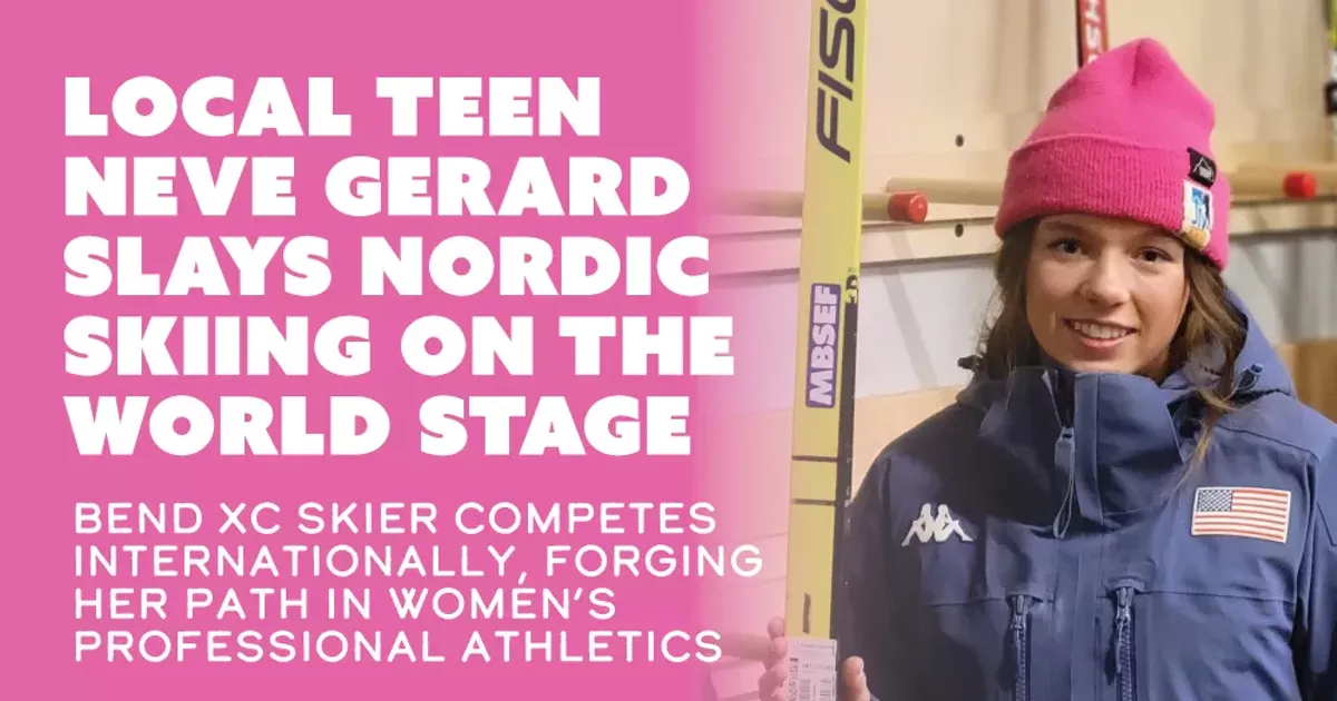 Local Teen Neve Gerard Slays Nordic Skiing on the World Stage | The ...